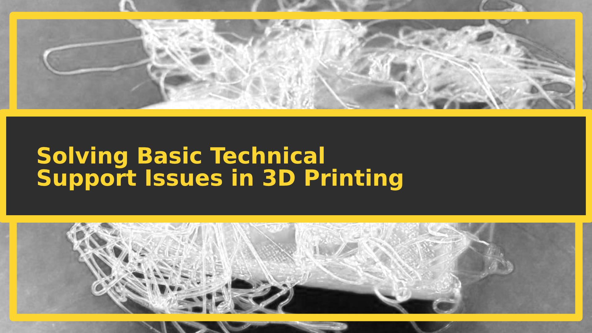 Solving Basic Technical Support Issues in 3D Printing
